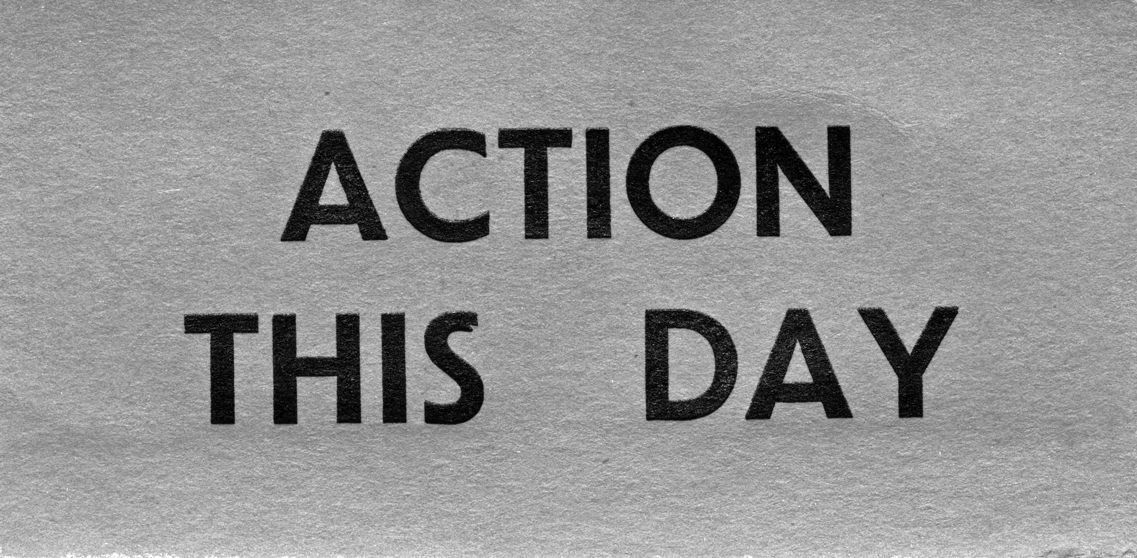 Action This Day - Summer 1895, 1920, 1945 - International Churchill Society